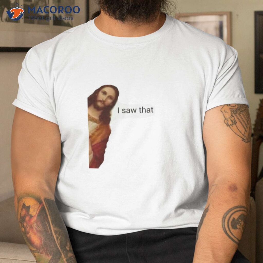 Jesus I Saw That Meme T-Shirt