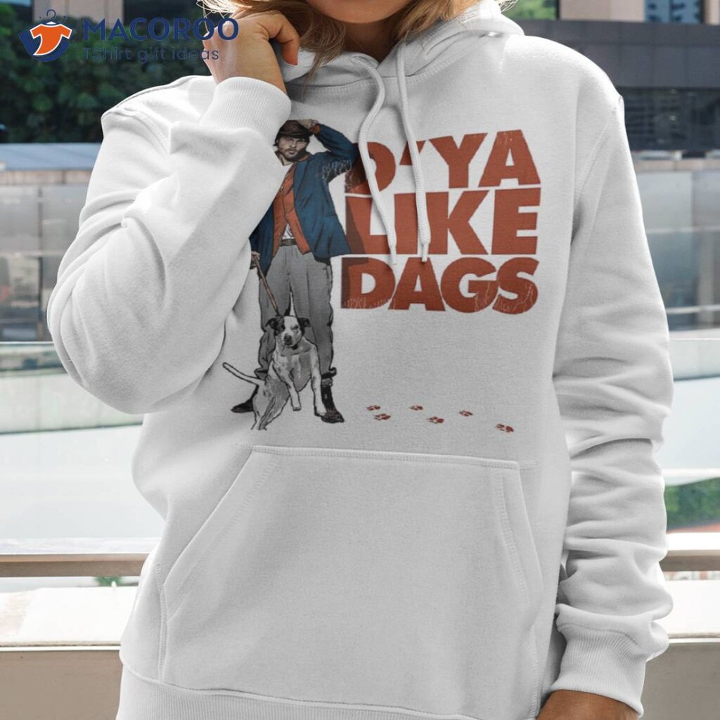 D'ya Like Dags? T-Shirt