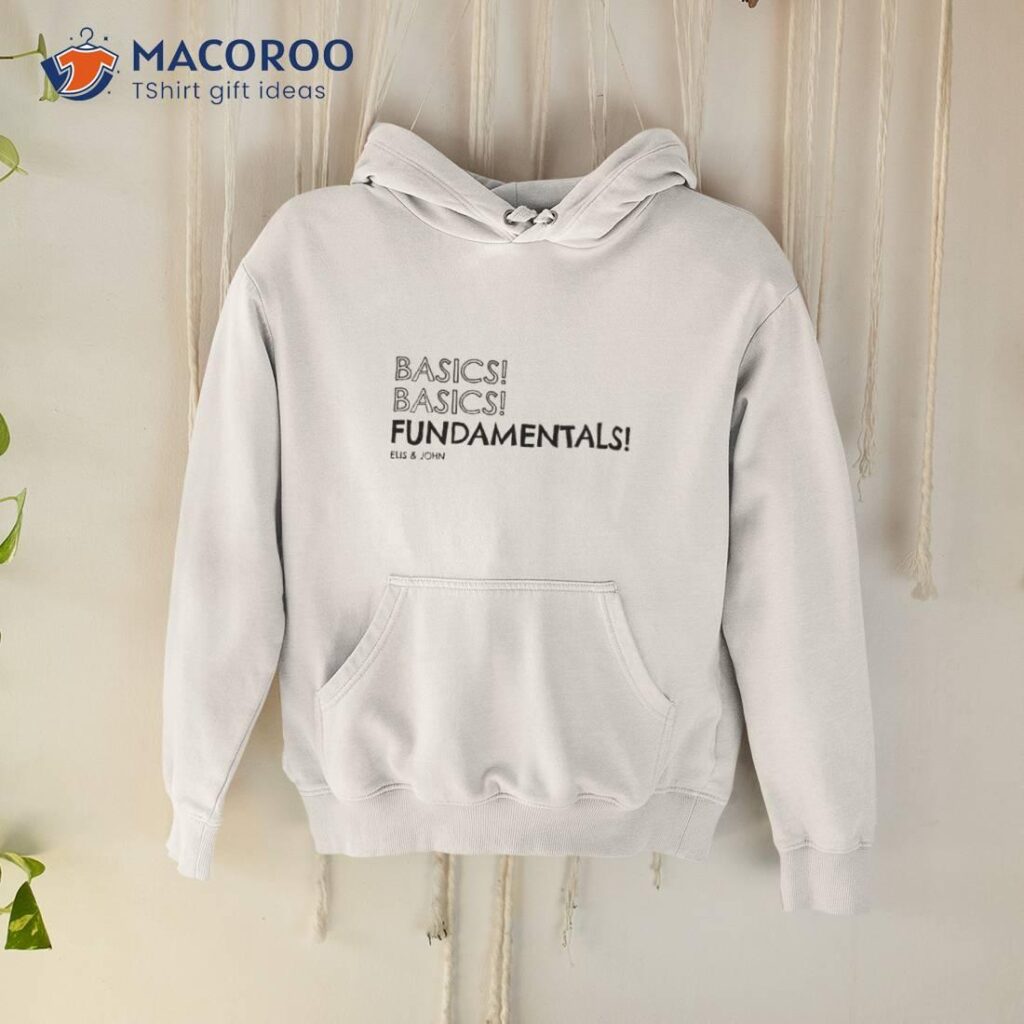 Basics! Basics! Fundamentals! Shirt