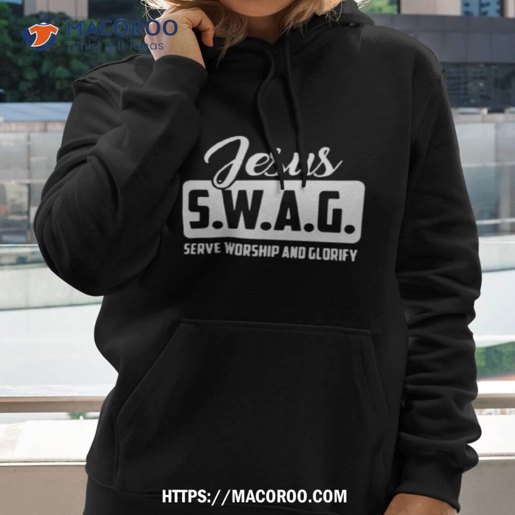 Jesus Swag Serve Worship And Glorify Shirt