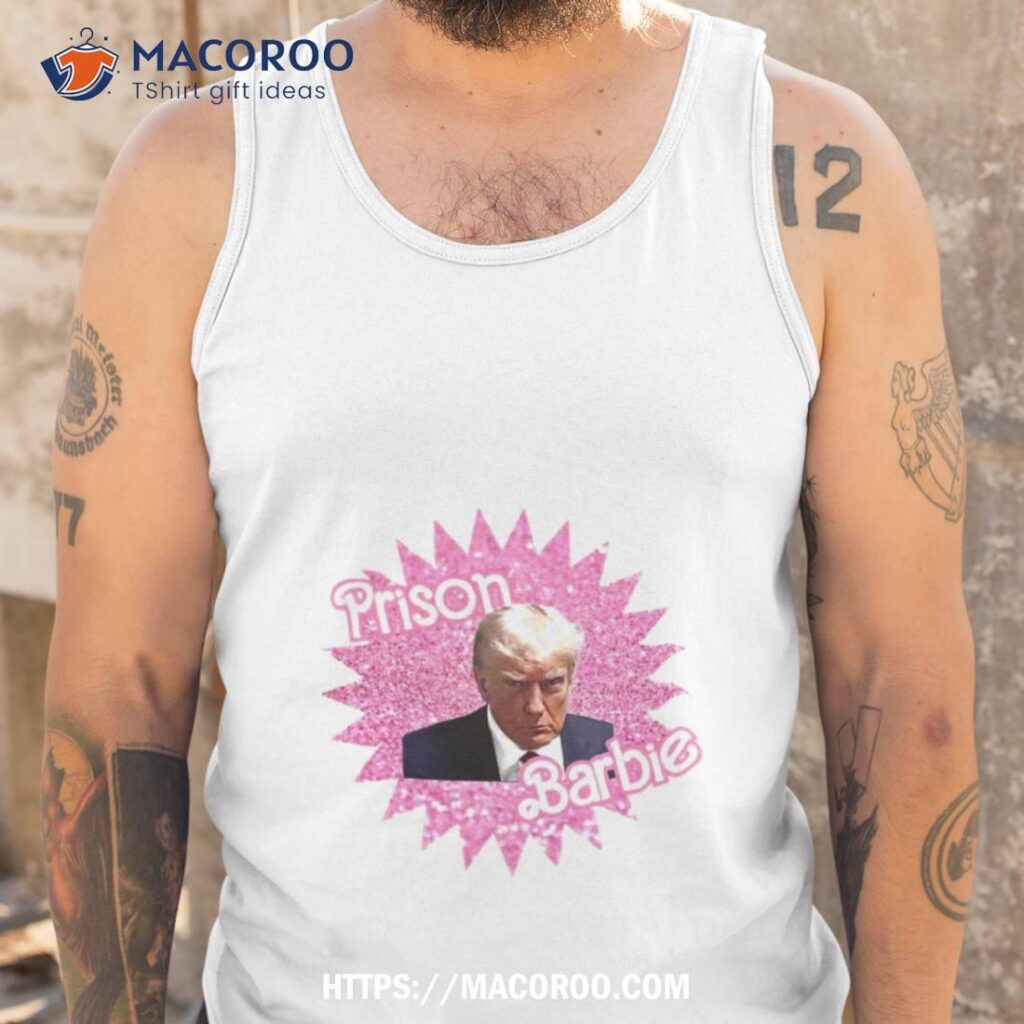 Prison Barbie – Donald Trump Mugshot Shirt