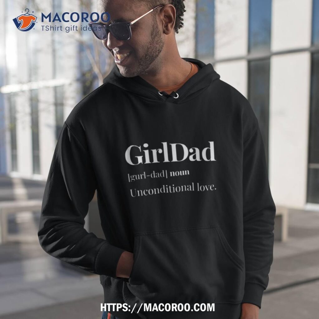 Girldad Unconditional Definition Shirt