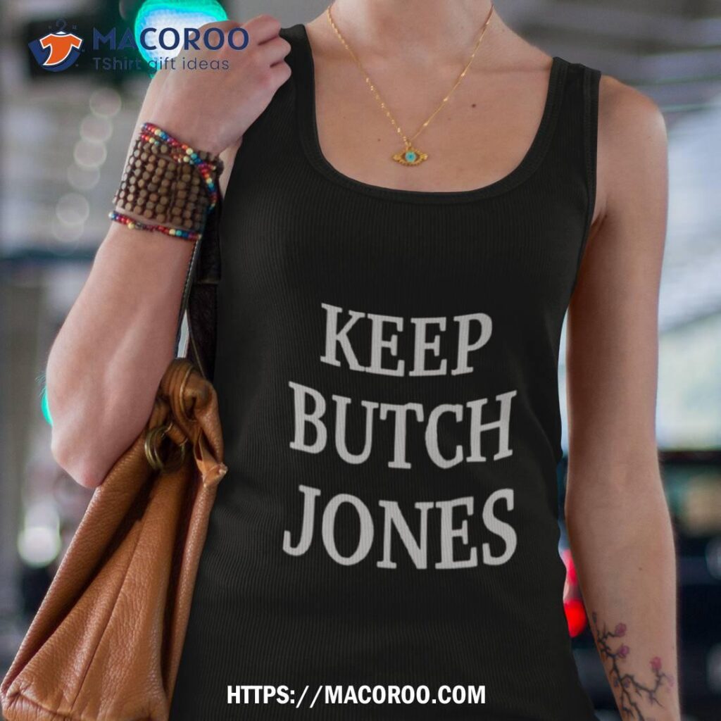 Keep Butch Jones Shirt