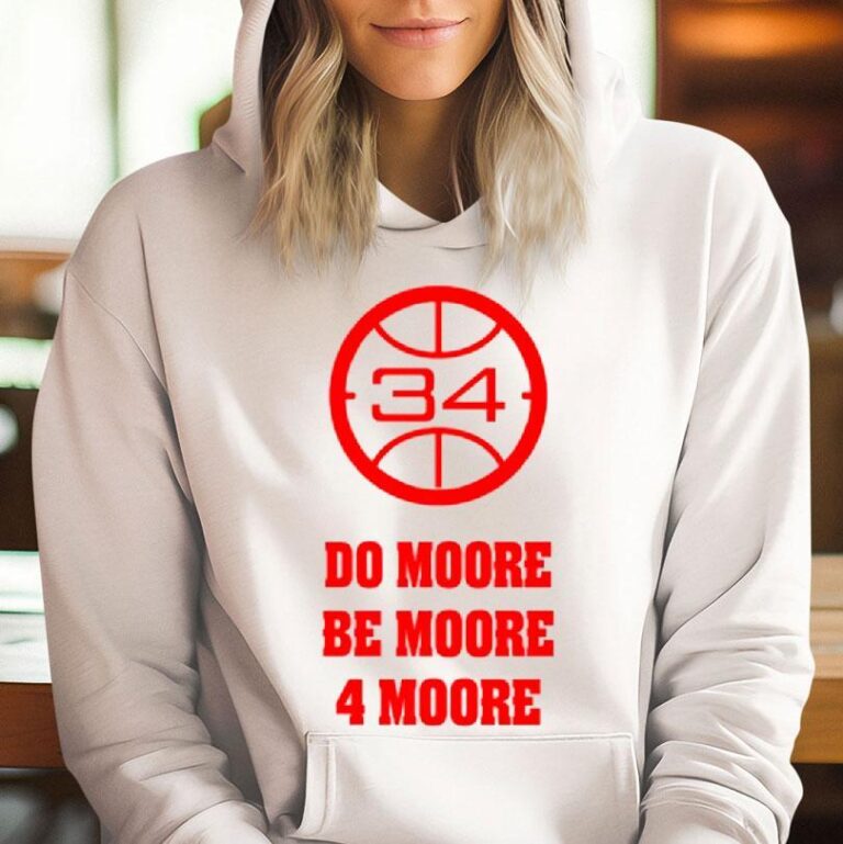 Do Moore Be Moore 4 Moore Shirt