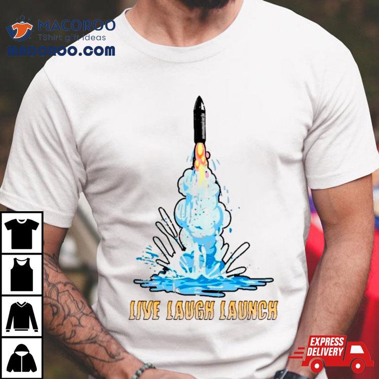 Live Laugh Launch Trident Shirt
