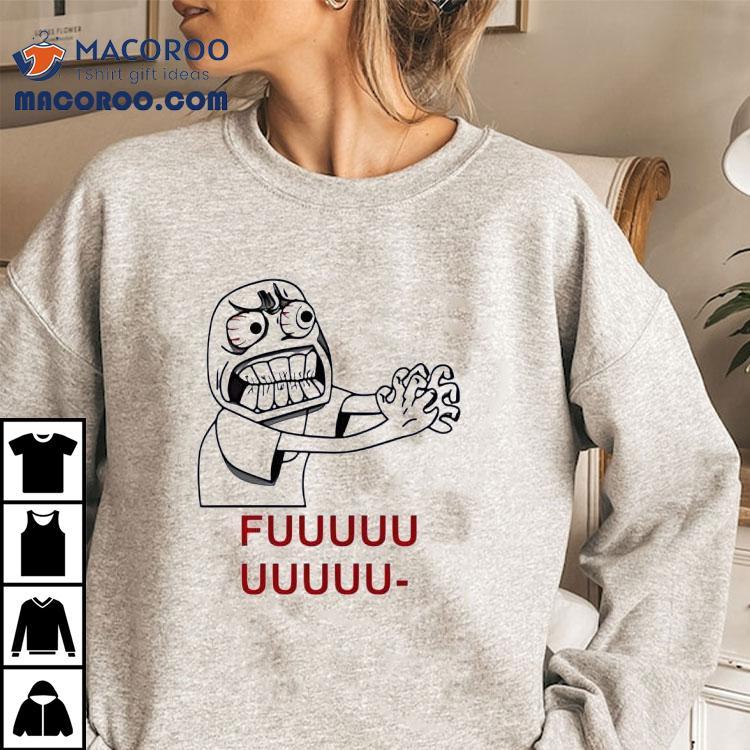 Fuuuu Monster Meme Shirt